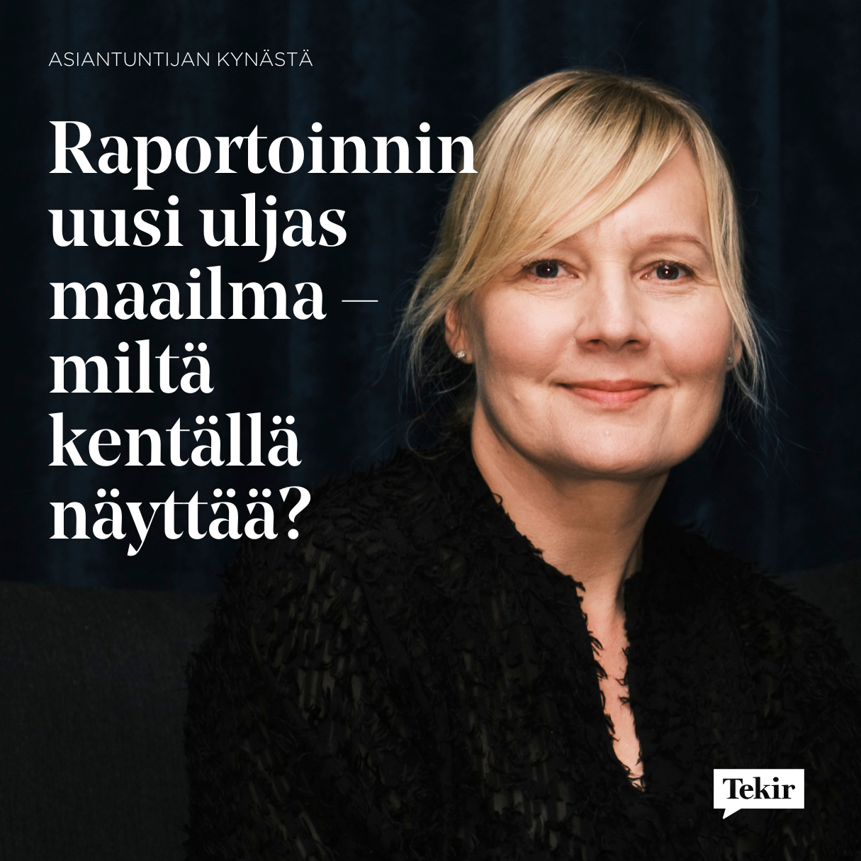 Raportoinnin uusi uljas maailma – miltä kentällä näyttää? - Tekir